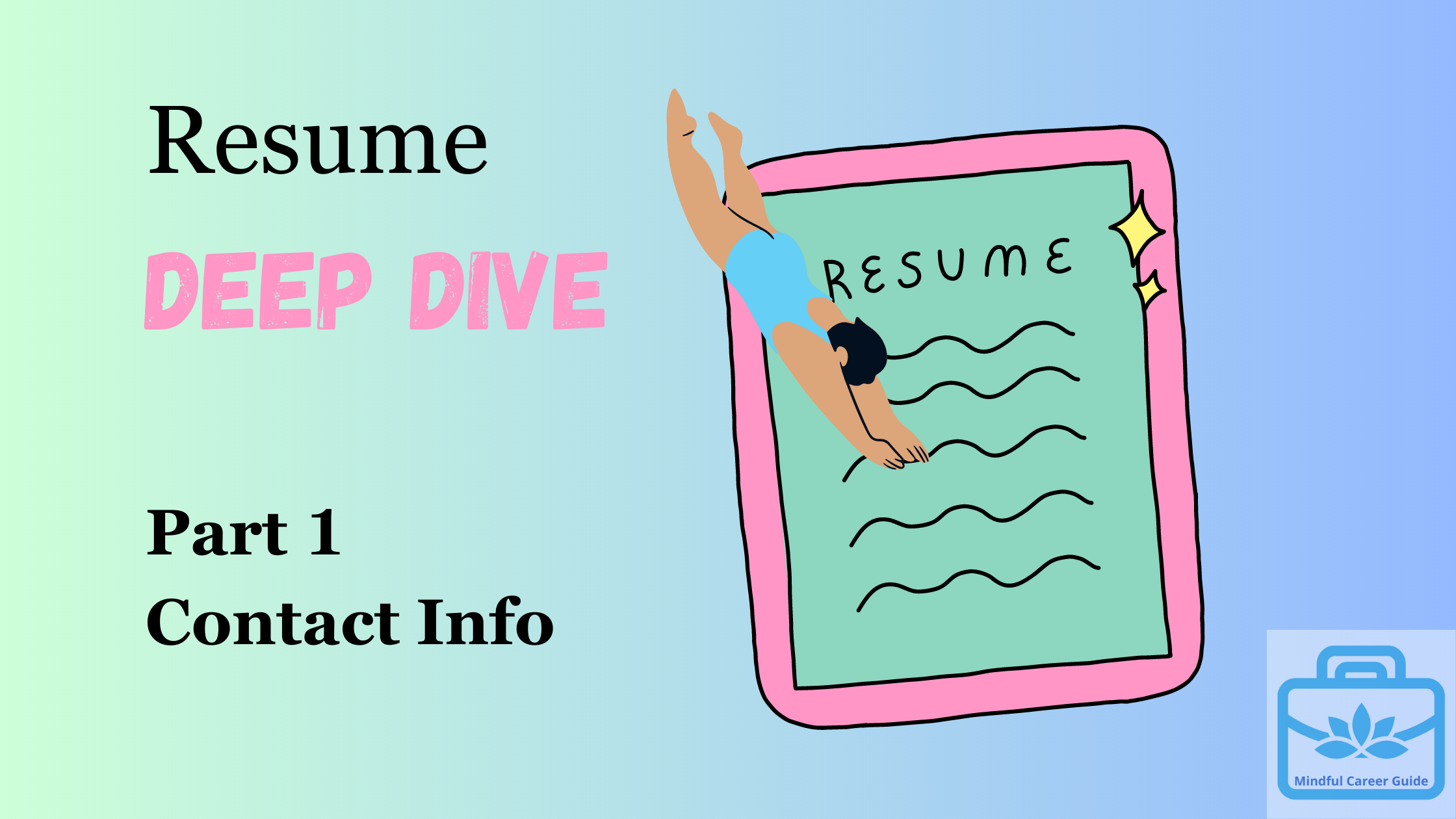 Resume Deep Dive Part 1 – Mindful Career Guide